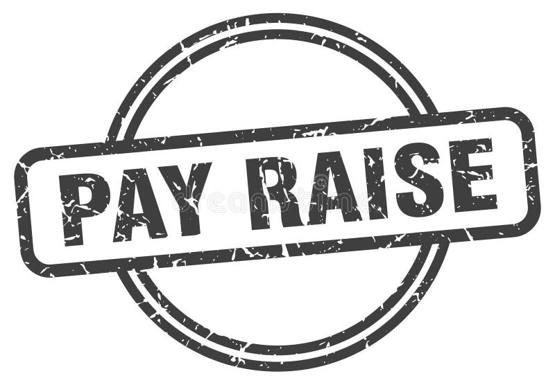 Pay Raise Stamp. Pay Raise Round Vintage Grunge Label Stock Vector ...
