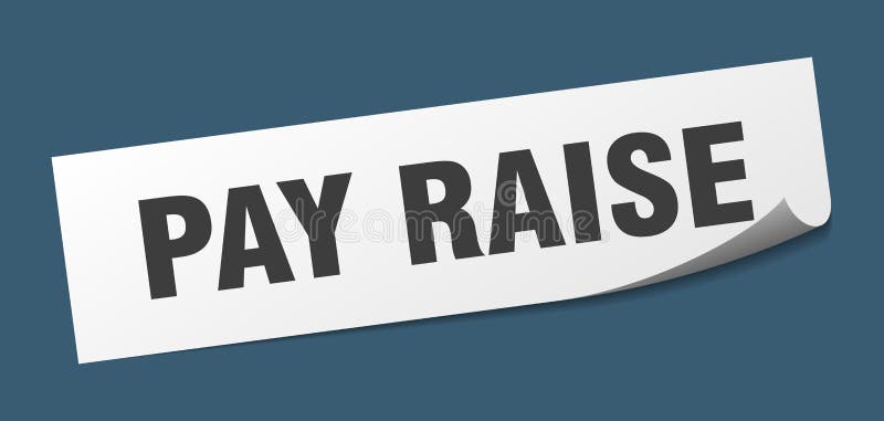 Pay Raise Sticker. Pay Raise Square Isolated Sign Stock Vector ...