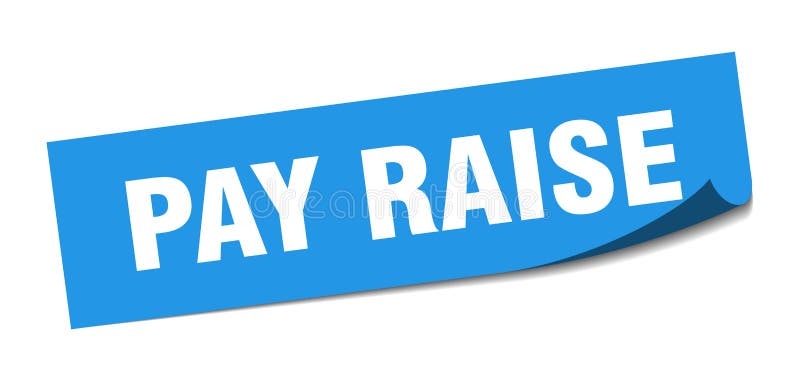 Pay Raise Sticker. Pay Raise Square Isolated Sign Stock Vector ...