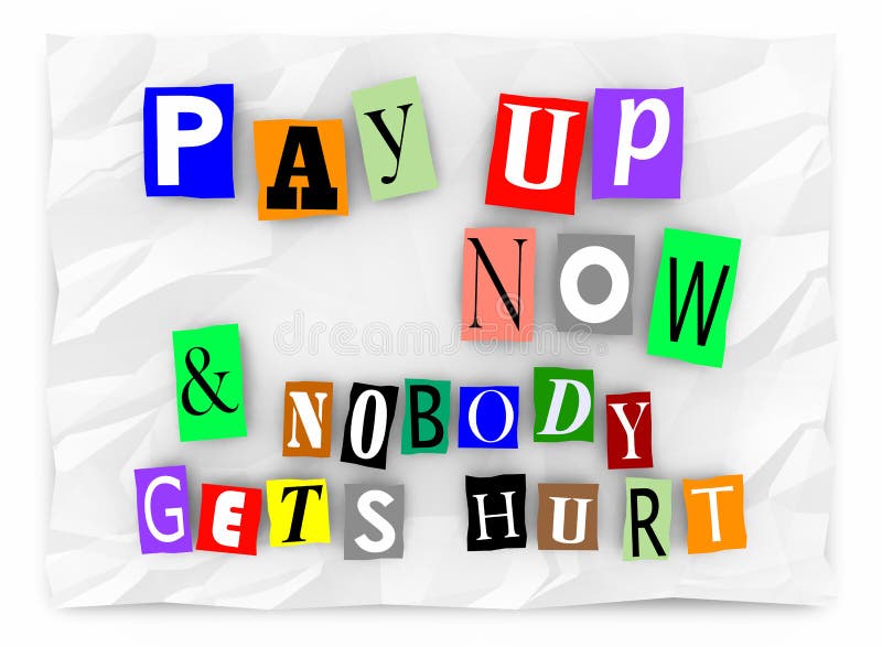 Pay Up and Nobody Gets Hurt Ransom Message Stock Illustration ...