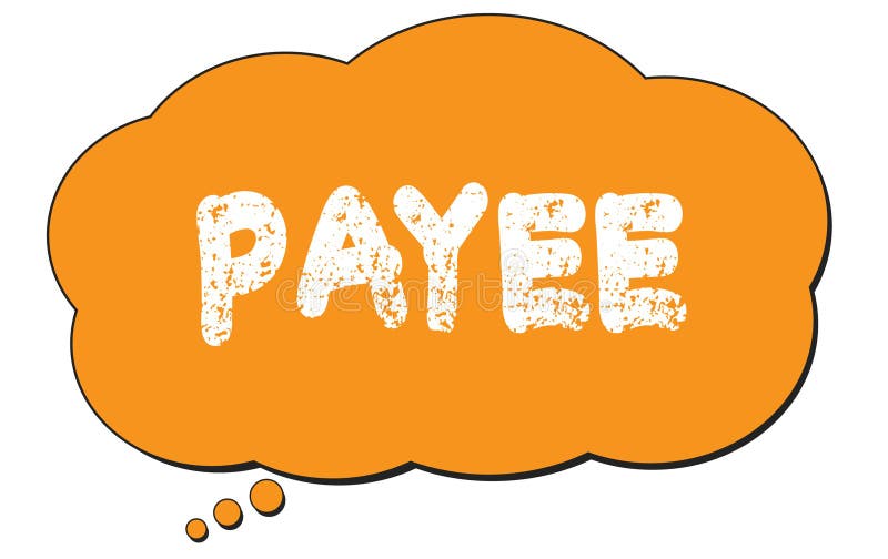 PAYEE Text Written on an Orange Thought Bubble Stock Illustration ...