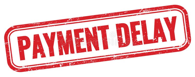 PAYMENT DELAY Text on Red Grungy Vintage Stamp Stock Illustration ...