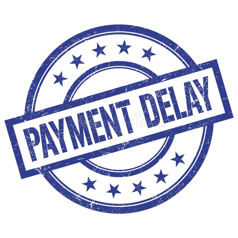 PAYMENT DELAY Text Written on Blue Vintage Round Stamp Stock ...