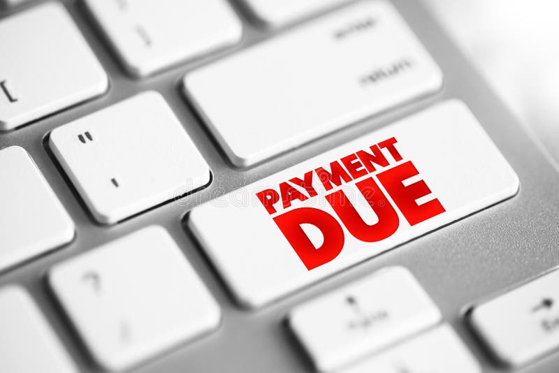 Payment Due - Date on Which a Payment or Invoice is Scheduled To Be ...