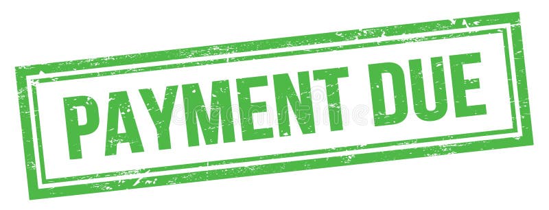 PAYMENT DUE Text on Green Grungy Vintage Stamp Stock Illustration ... PAYMENT DUE Text on Green Grungy Vintage Stamp Stock Illustration ...