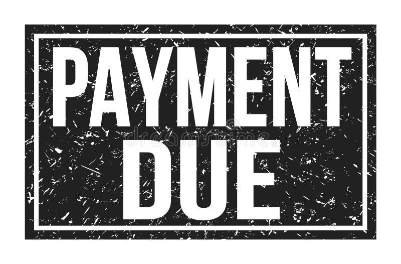 PAYMENT DUE, Words on Black Rectangle Stamp Sign Stock Illustration ...