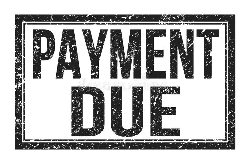 PAYMENT DUE, Words on Black Rectangle Stamp Sign Stock Illustration ...