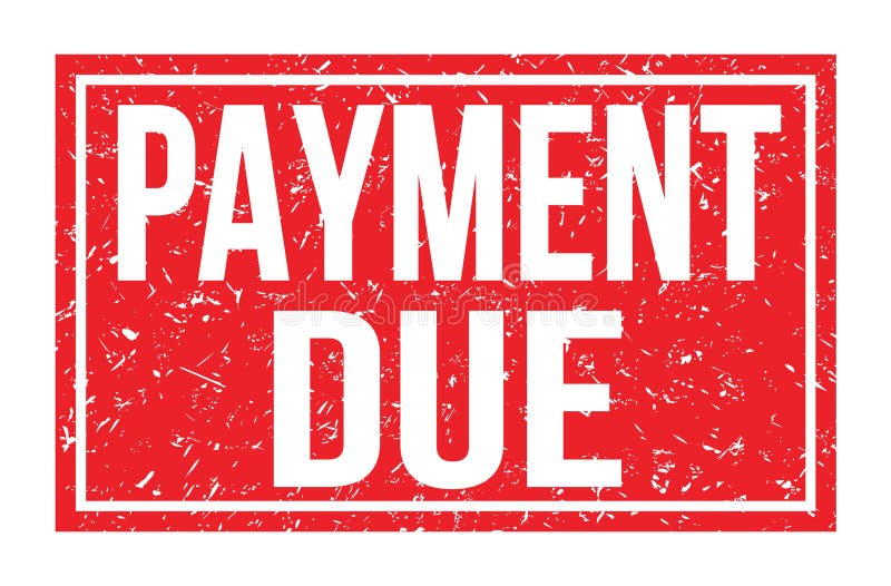 PAYMENT DUE, Words on Red Rectangle Stamp Sign Stock Illustration ...