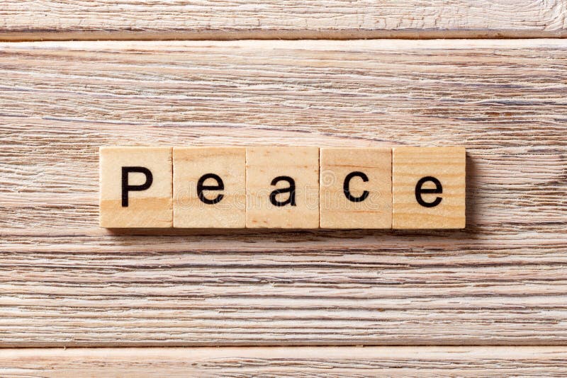 Peace Word Written on Wood Block. Peace Text on Table, Concept Stock ...