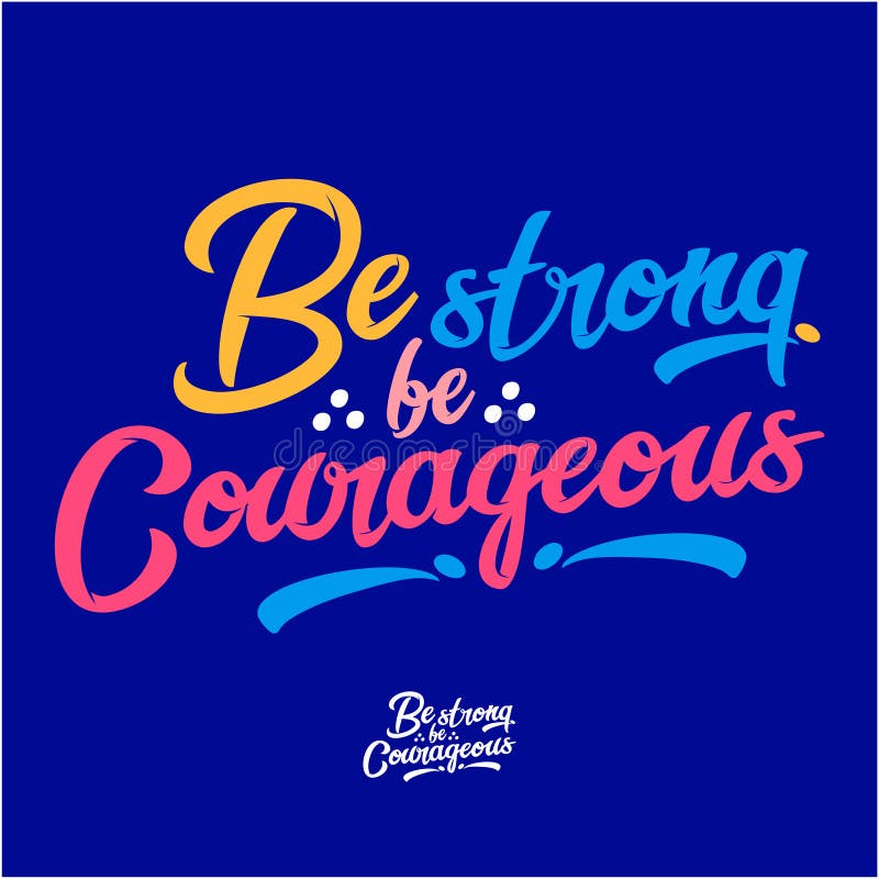 Be Strong And Courageous Stock Vector Illustration Of Vector 139974215