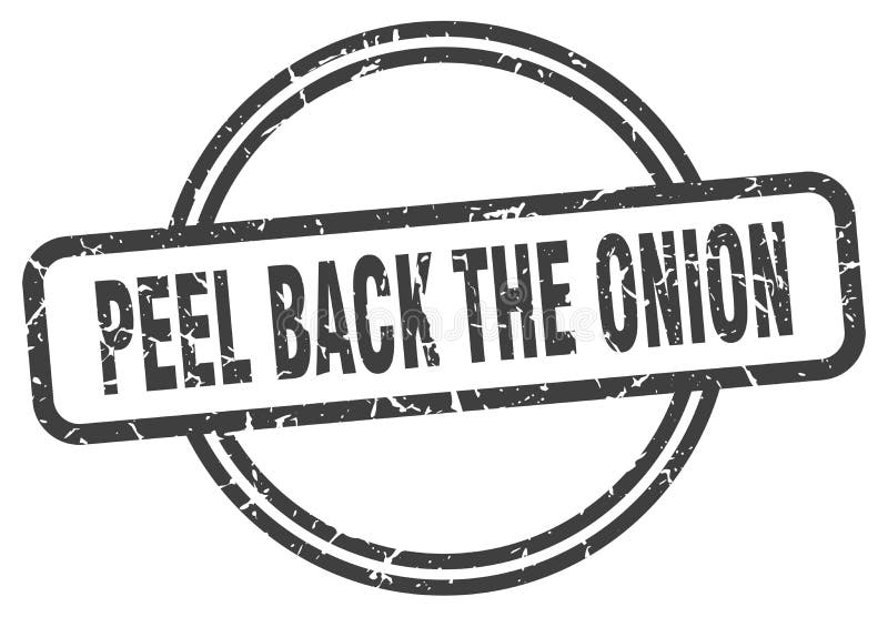 Peel Back the Onion Stamp. Peel Back the Onion Round Grunge Sign Stock ...
