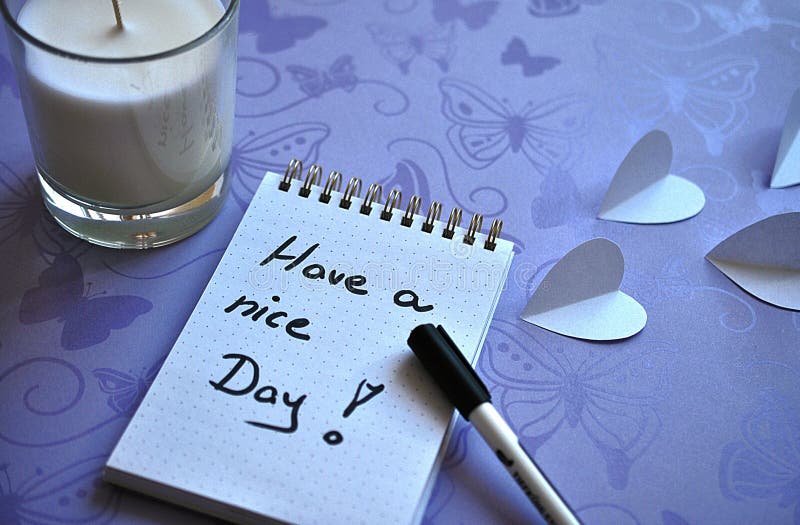 Pen on the Notepad with Have a Nice Day Text Stock Photo - Image of ...