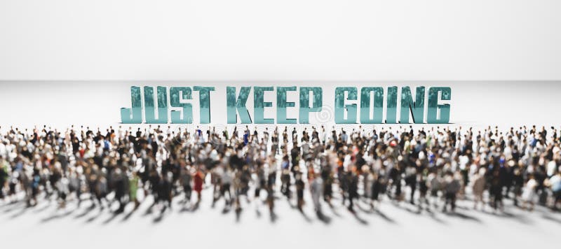 People in Front of Just Keep Going Motivational Quote Stock ...