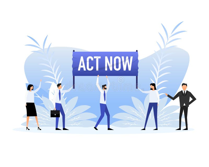 People Holding a Poster with Text Act Now. Vector Illustration. Stock ...