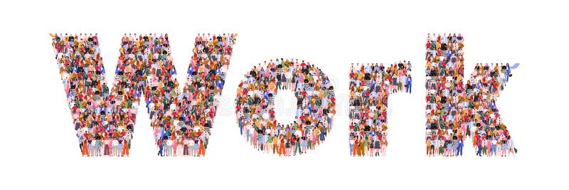 Large Group of People in Form of Word Work. Stock Vector - Illustration ...
