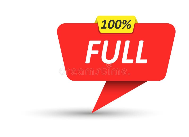 100 Percent Full. Vector Banner, Pointer, Sticker, Label or Speech ...