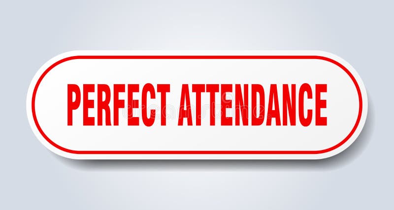 Perfect Attendance Sign. Rounded Isolated Button. White Sticker Stock ...