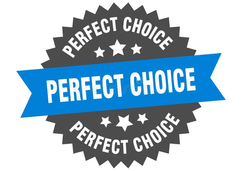Perfect Choice Label. Perfect Choice Isolated Seal. Sticker. Sign Stock ...