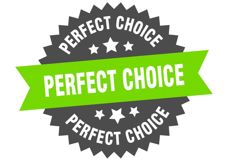 Perfect Choice Sign. Perfect Choice Round Isolated Ribbon Label Stock ...