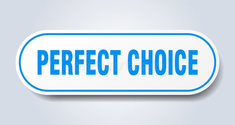 Perfect Choice Sign. Rounded Isolated Button. White Sticker Stock ...