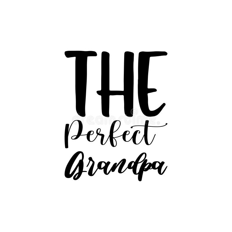 The Perfect Grandpa Black Letter Quote Stock Vector - Illustration of ...