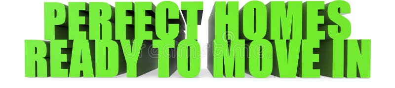 Perfect Homes Ready To Move in, 3d Text Stock Illustration ...