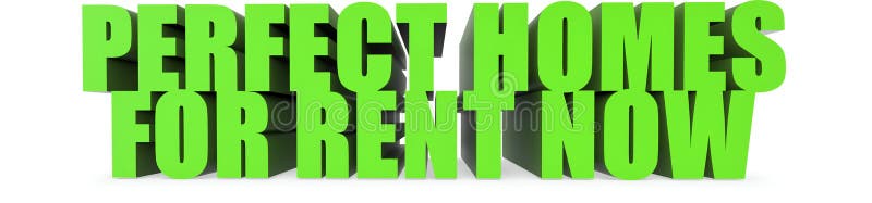 Perfect Homes for Rent Now, 3d Text Stock Illustration - Illustration ...