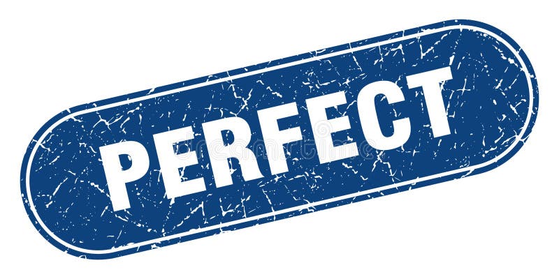 Perfect Sign. Perfect Grunge Stamp Stock Vector - Illustration of blue ...