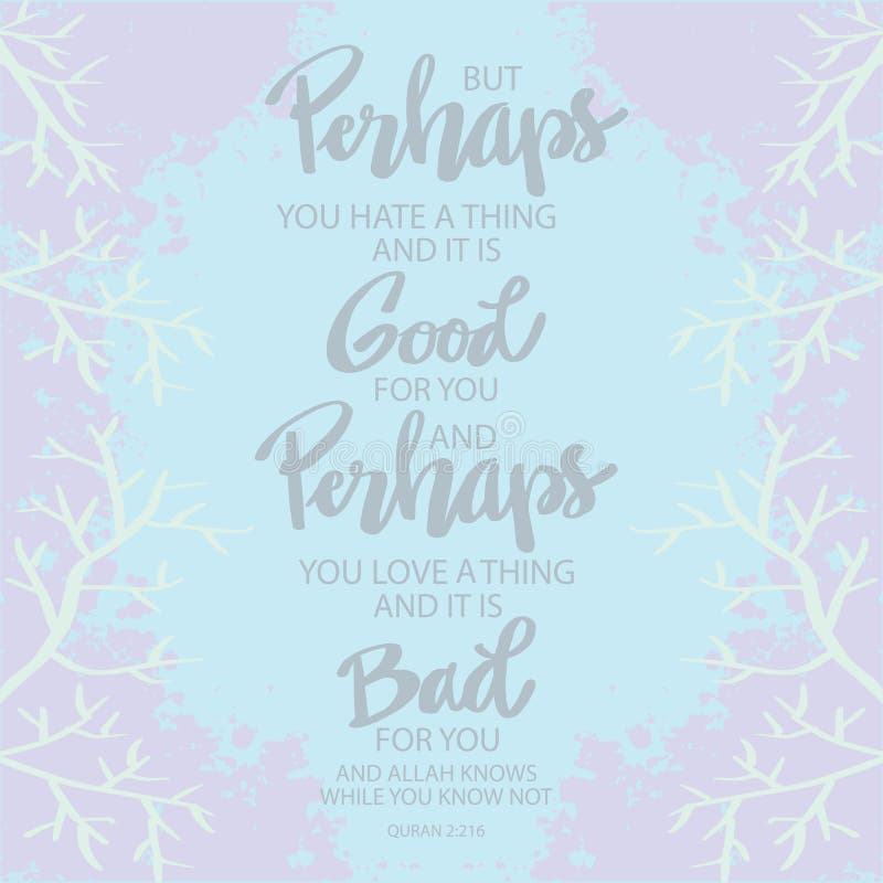 But Perhaps You Hate a Thing and it is Good for You. Islamic Quotes ...