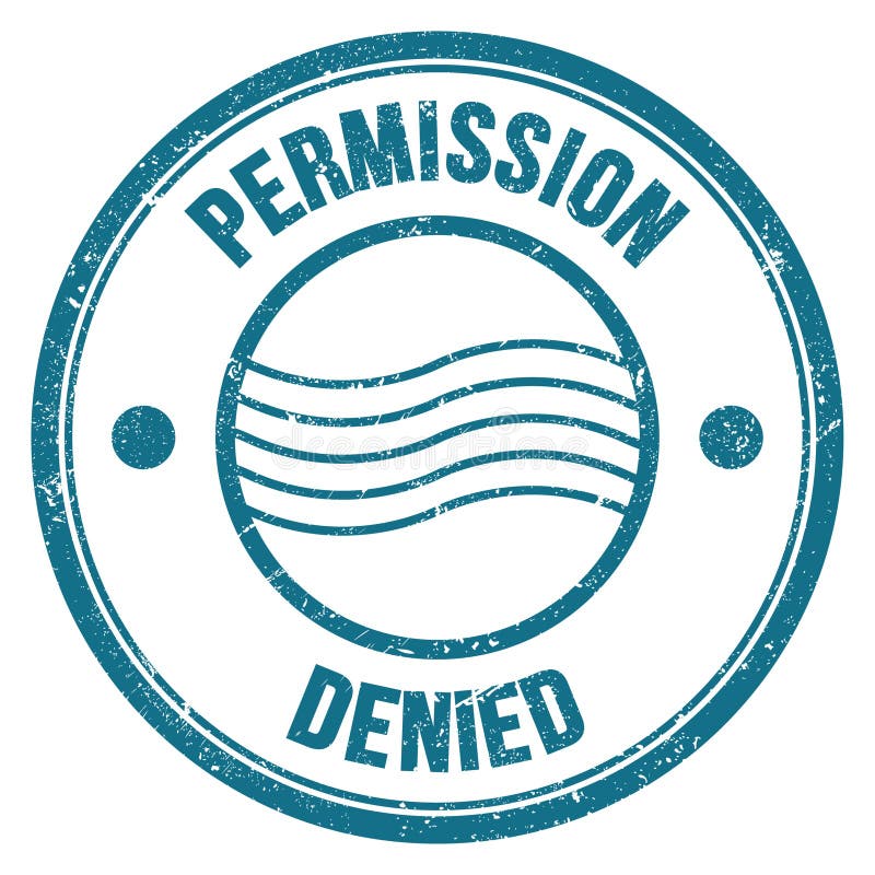 PERMISSION DENIED Text on Blue Round Postal Stamp Sign Stock ...