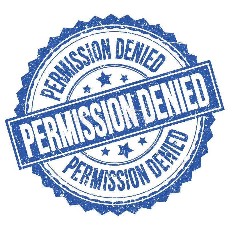 Permission Denied Blue Stamp Stock Illustrations – 49 Permission Denied ...