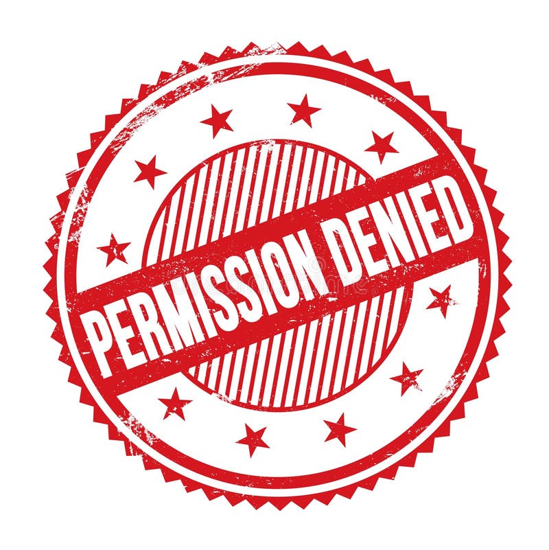 PERMISSION DENIED Text Written on Red Grungy Round Stamp Stock ...