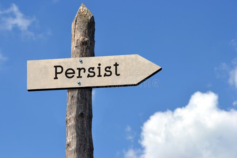 Persist - Wooden Signpost with One Arrow Stock Photo - Image of ...