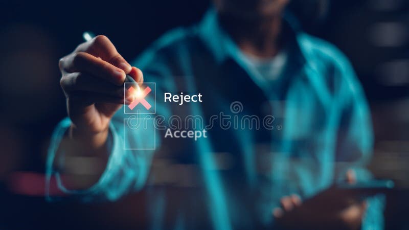 A Person is Drawing an X on a Screen that Says Reject and Accept Stock ...