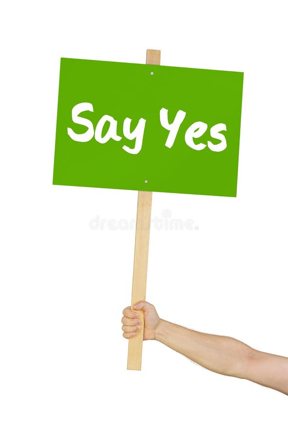 Person Holding Sign Saying Say Yes Stock Photo - Image of board ...