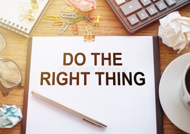 The Phrase Do the Right Thing Typed on a Paper on Office Table. a ... The Phrase Do the Right Thing Typed on a Paper on Office Table. a ...