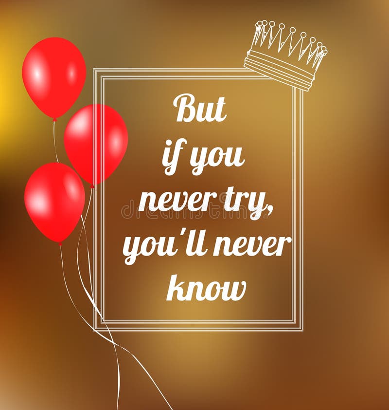 Phrase but If You Never Try, You Ll Never Know. Vector Illustration ...