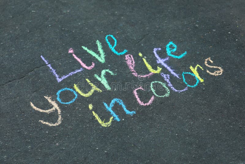 Phrase Live Your Life in Colors Written on Asphalt Stock Image - Image ...