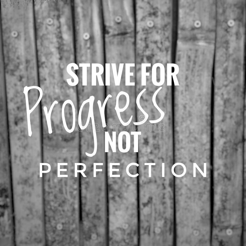 139 Progress Not Perfection Stock Photos - Free & Royalty-Free Stock ...