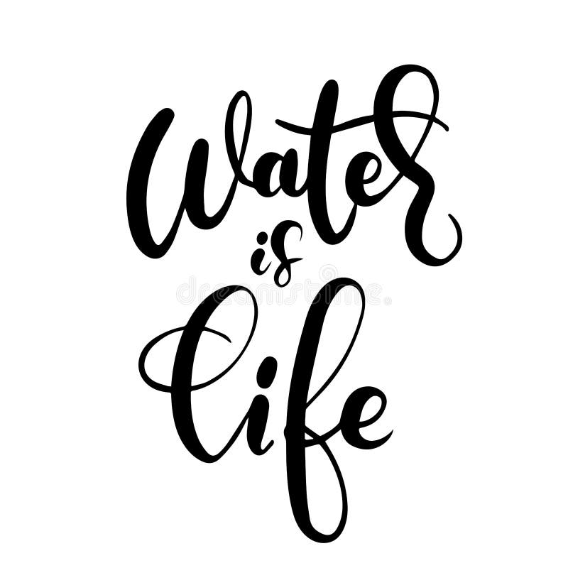 Phrase Water is Life. Hand Drawn Calligraphy Stock Vector ...
