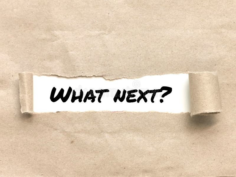 Phrase WHAT NEXT Appearing Behind Torn Brown Paper. Stock Photo - Image ...