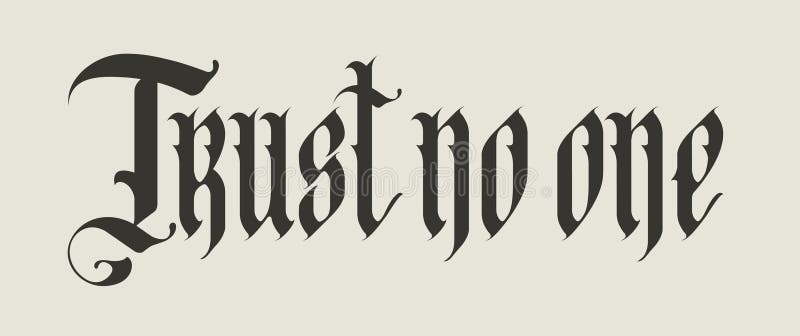 Phrase Written in Gothic Font Trust No One Stock Illustration ...