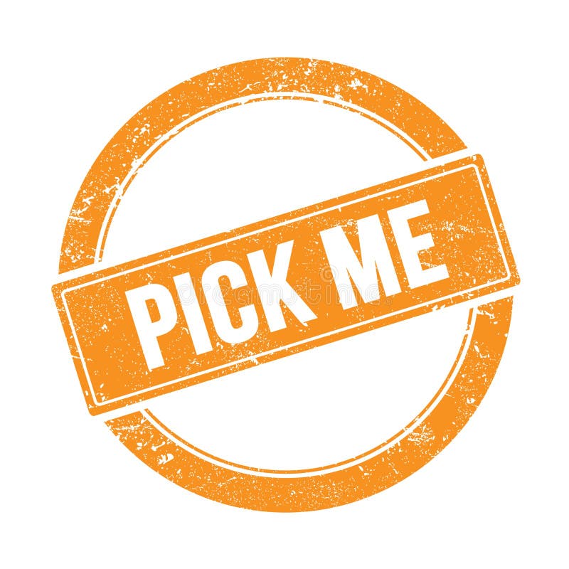 PICK ME Text on Orange Grungy Round Stamp Stock Illustration ...