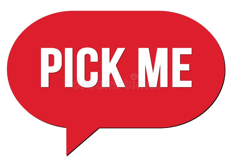 PICK ME Text Written in a Red Speech Bubble Stock Illustration ...