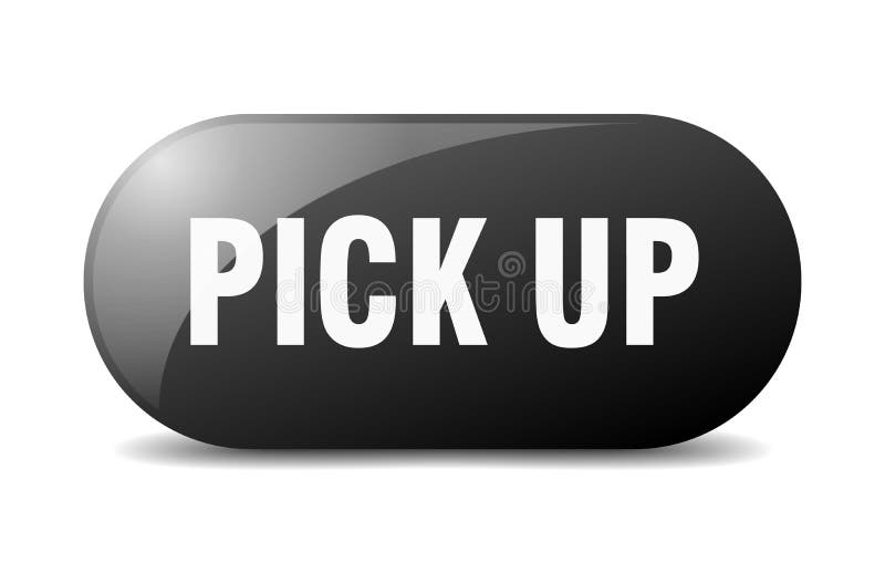 Pick Up Button. Sticker. Banner. Rounded Glass Sign Stock Vector ...