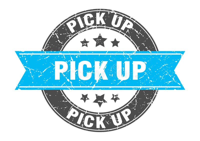 Pick Up Round Stamp with Ribbon. Label Sign Stock Vector - Illustration ...