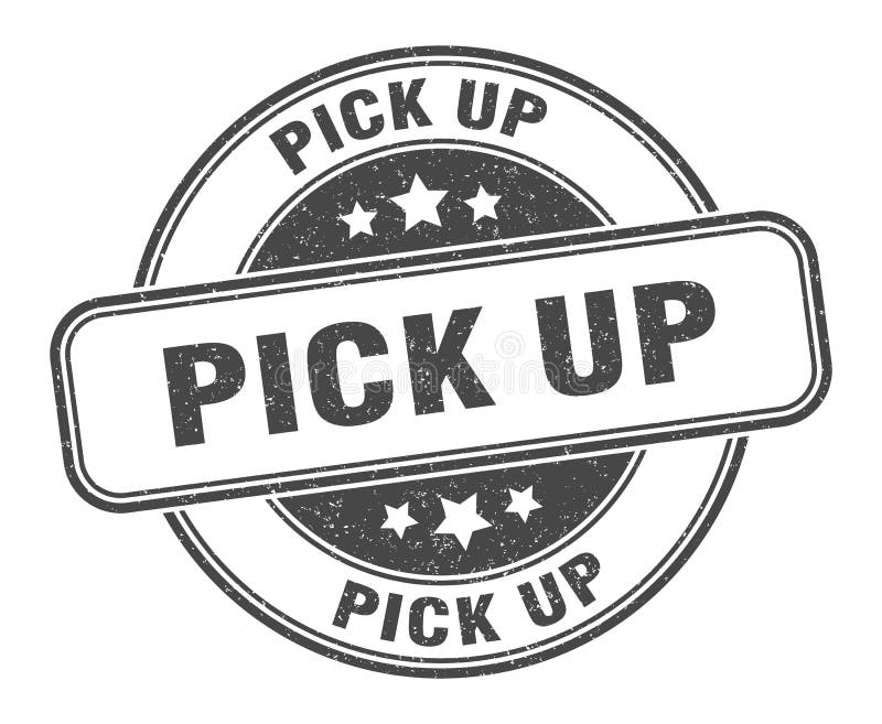 Pick Up Stamp. Pick Up Label. Round Grunge Sign Stock Vector ...