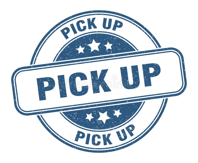 Pick Up Stamp. Pick Up Label. Round Grunge Sign Stock Vector ...