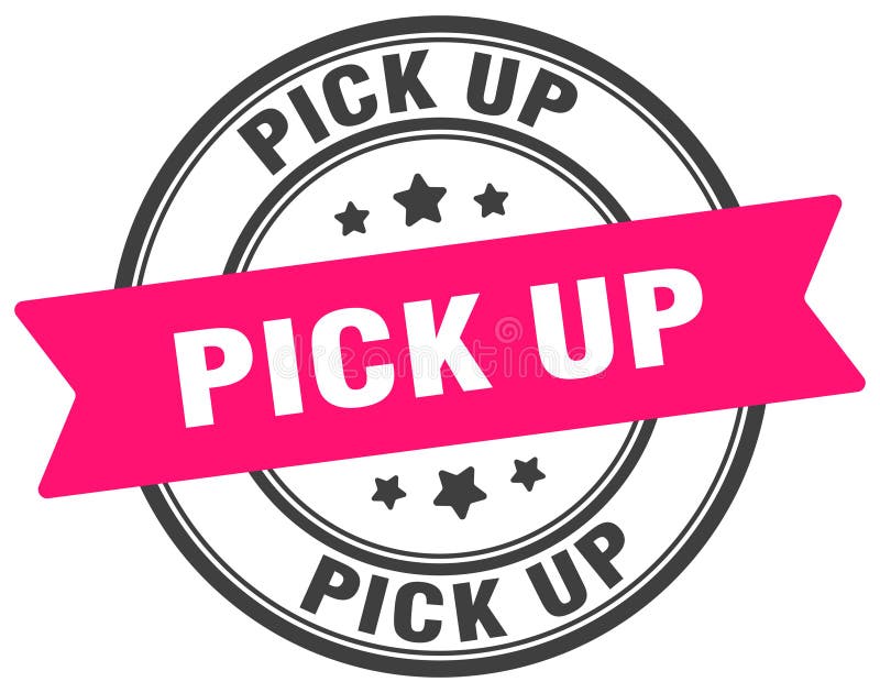 Pick Up Stamp. Pick Up Label on Transparent Background. Round Sign ...