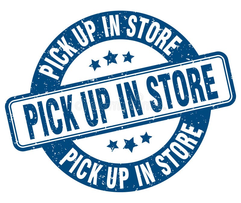 Pick Up in Store Stamp. Pick Up in Store Label. Round Grunge Sign Stock ...